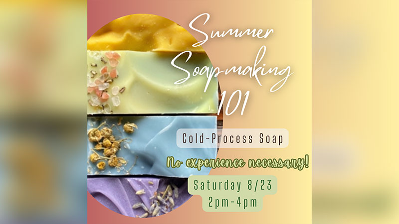 Summer Soapmaking 101 | Scranton, PA | NEPA Events